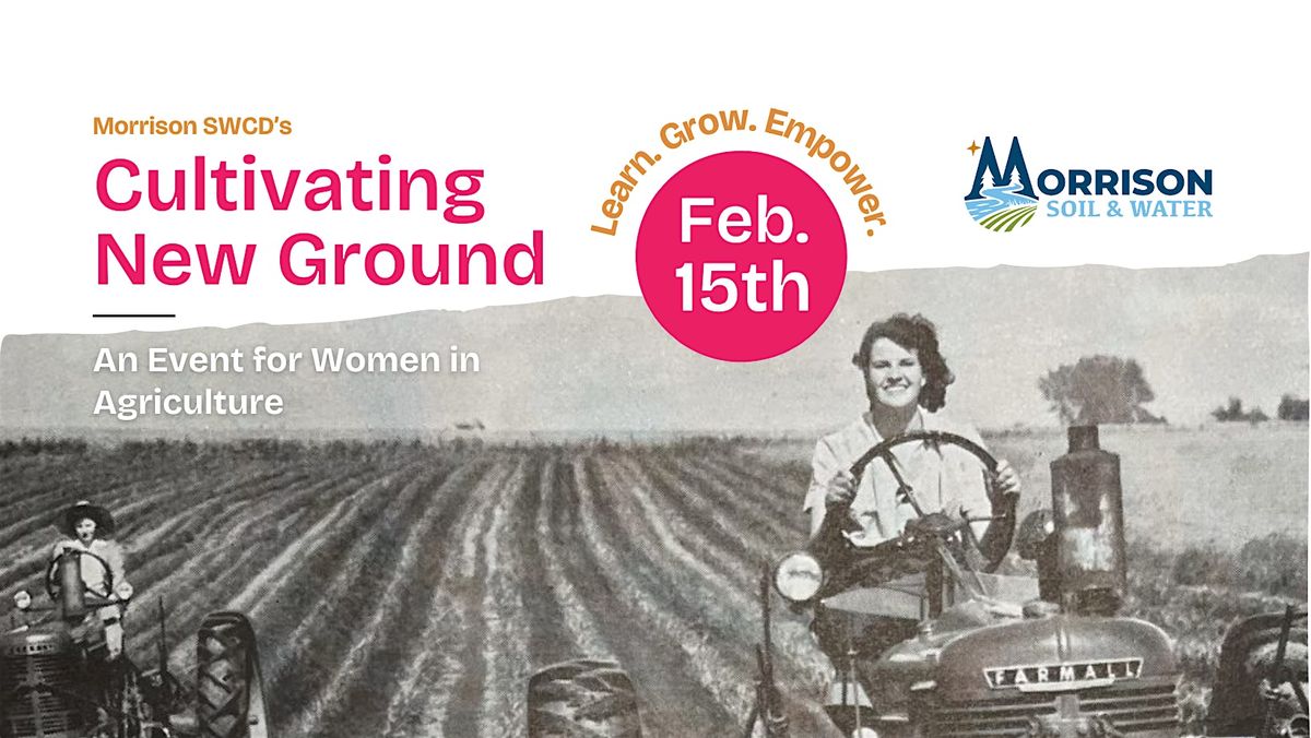 Cultivating New Ground: An event for Women in Agriculture, Bowlus ...