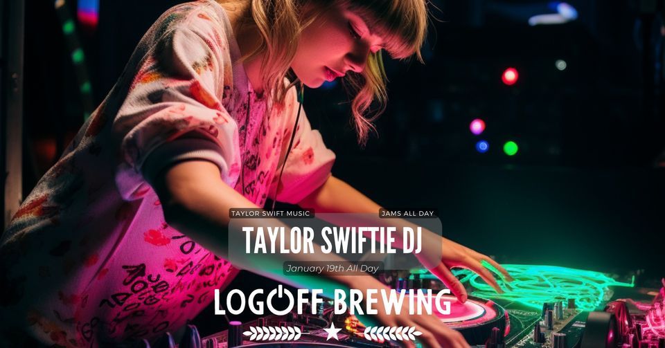 T-Swiftie DJ , LogOff Brewing, Rancho Cordova, January 19 2024 ...