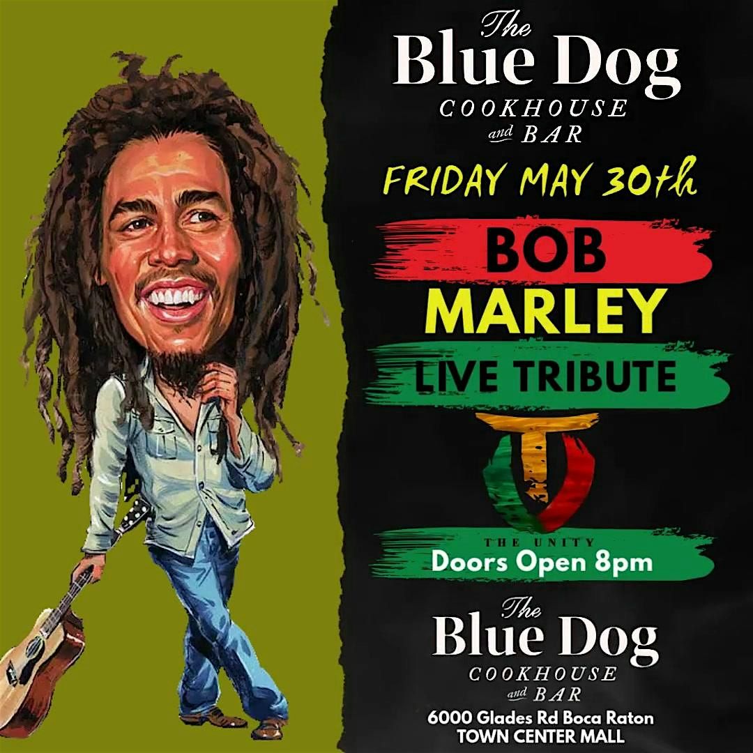 Bob Marley Live Tribute by THE UNITY BAND Friday May 30th @ THE BLUE ...