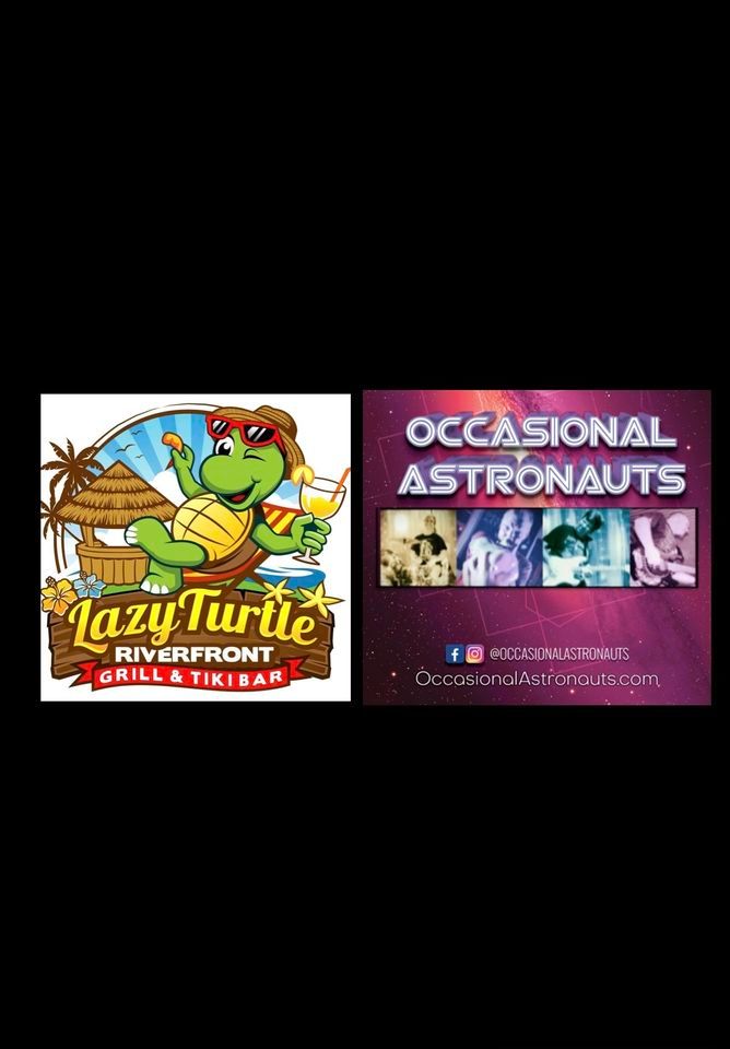 Occasional Astronauts @ Lazy Turtle, Lazy Turtle Riverfront Grill ...