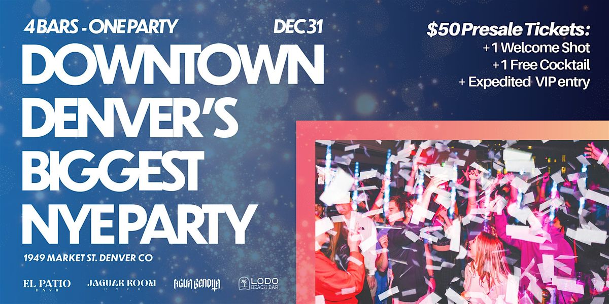 DOWNTOWN DENVERS BIGGEST NYE PARTY, El Patio, Denver, 31 December to 1 ...