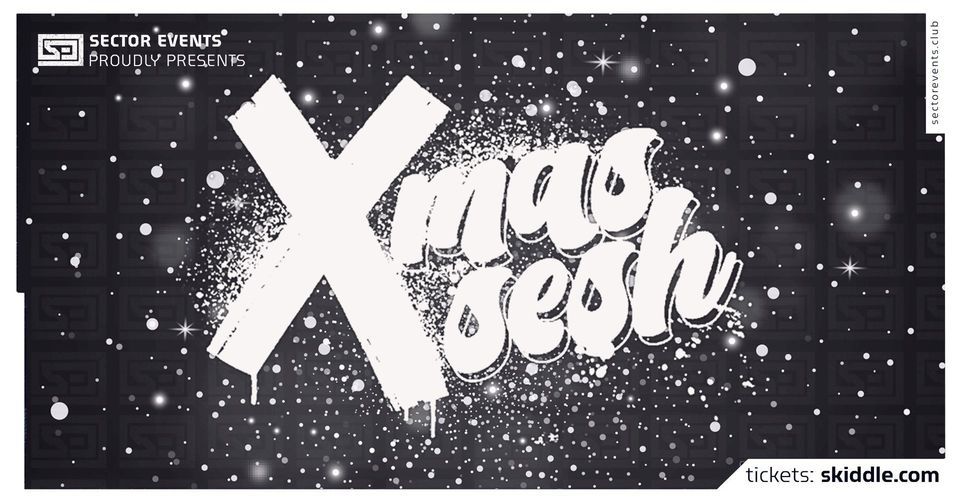Sector Events present: Xmas Sesh, Room 2, Kirkintilloch, 8 December to ...