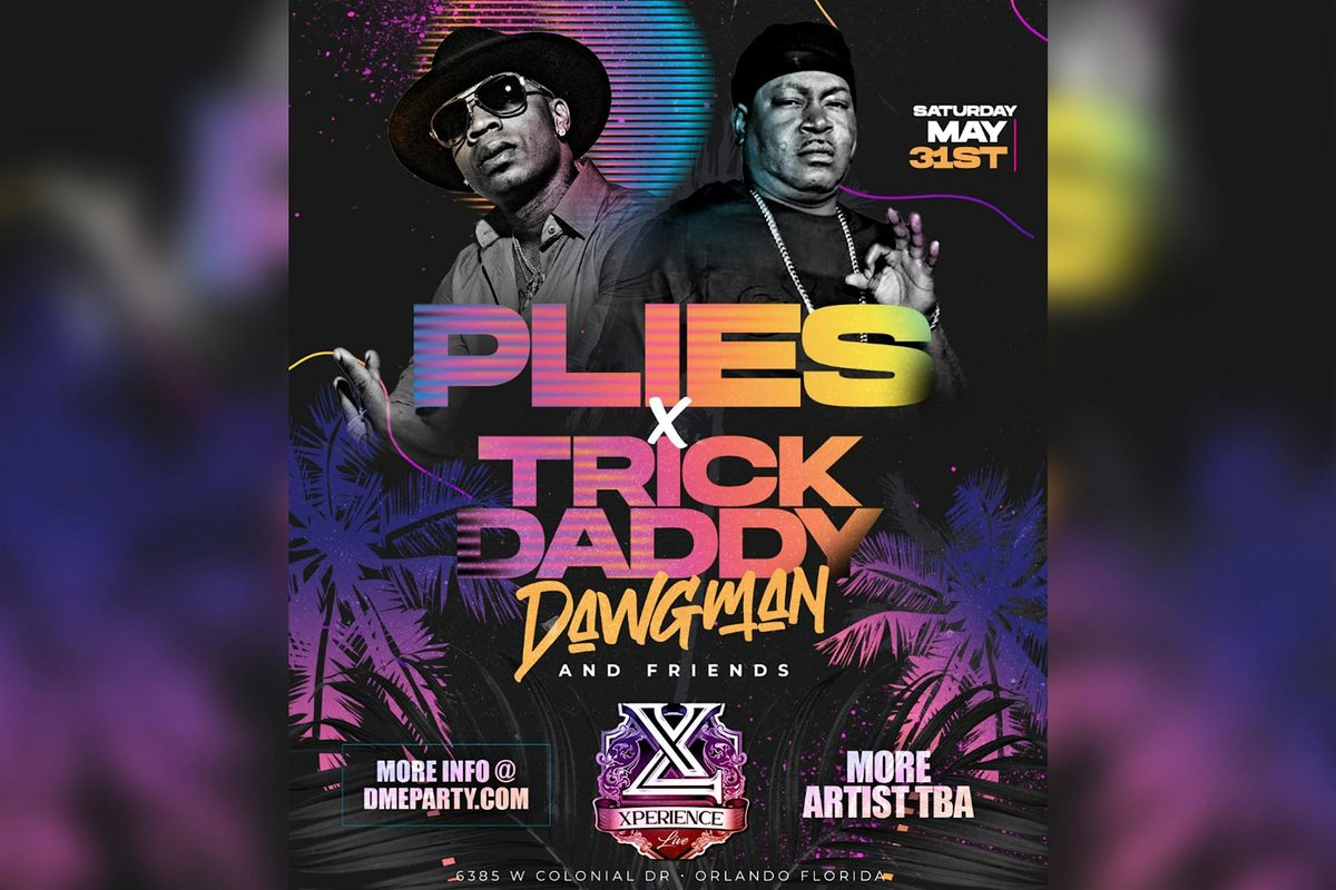 Plies x Trick Daddy x Dawgman x Friends, Xperience Live Event Center ...