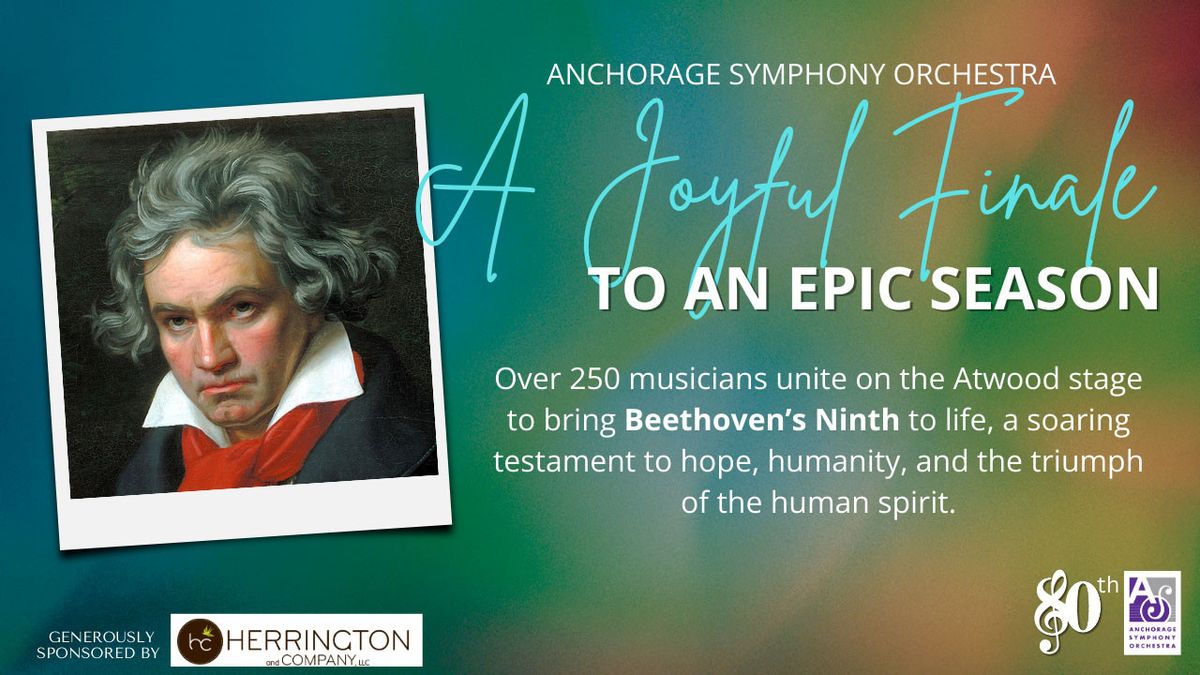 Anchorage Symphony: A Joyful Finale, Atwood Concert Hall, Anchorage, 24 ...