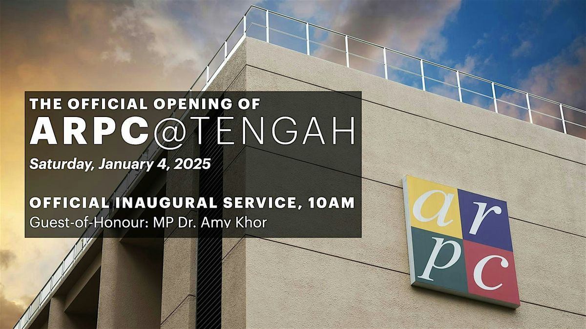 The Official Opening of ARPC@ Tengah, Adam Road Presbyterian Church (Tengah) | ARPC@Tengah ...