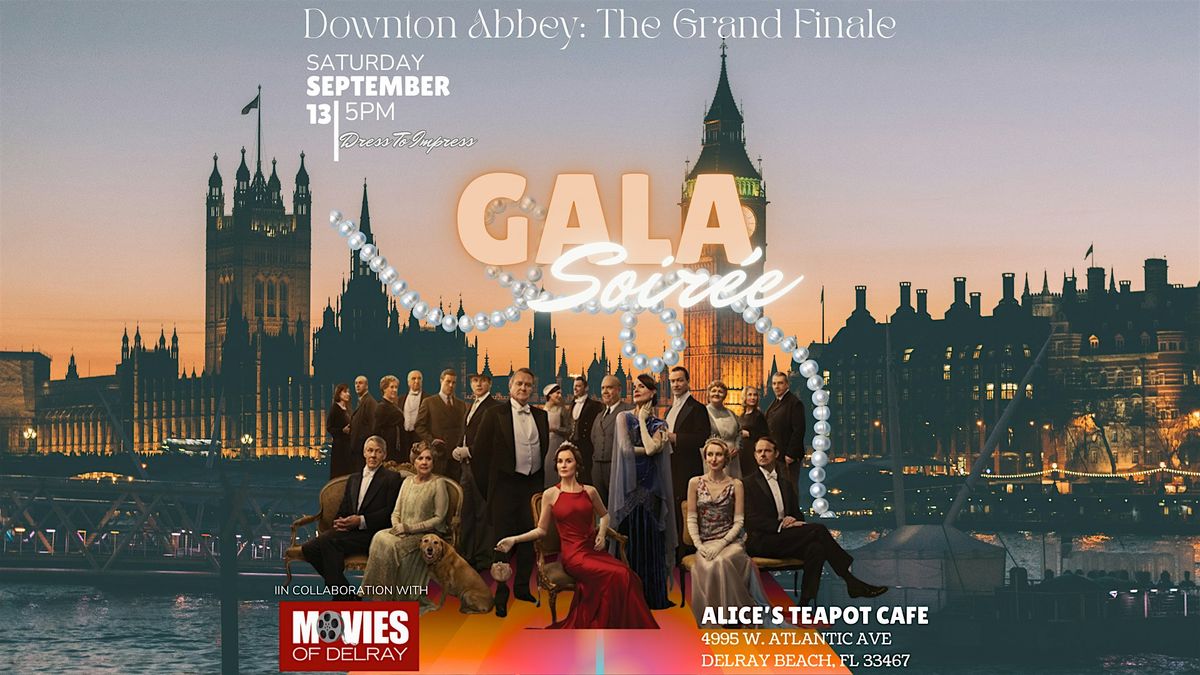 The Final Count Down To Downton Abbey Gala Soiree Tea Party, 4995 W Atlantic Ave, Delray Beach ...