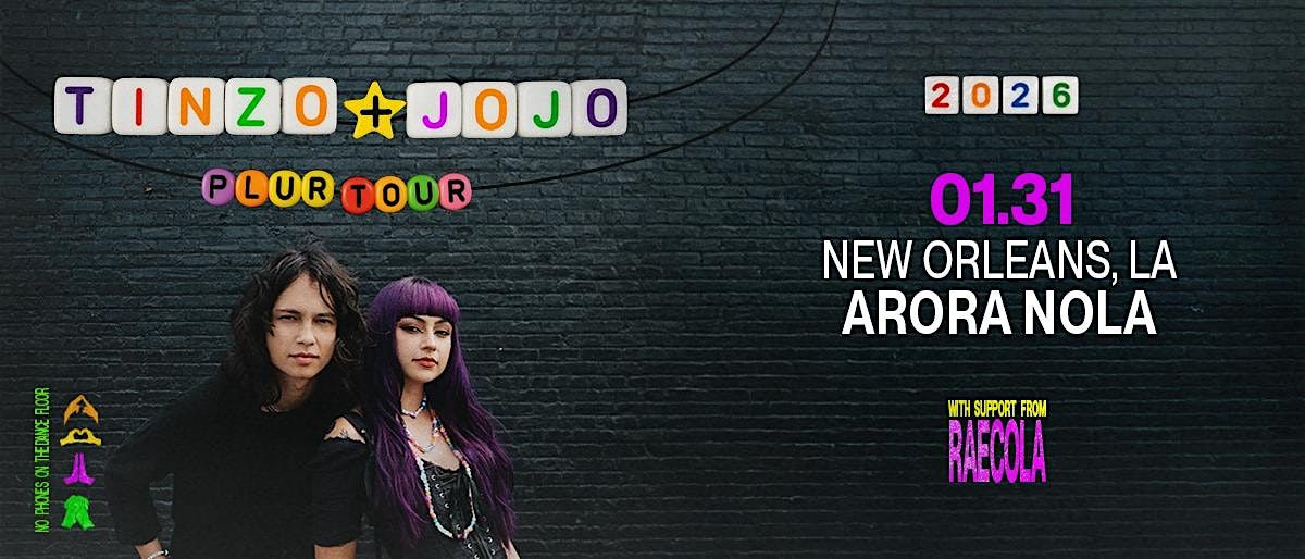 TINZO + JOJO - PLUR TOUR, ARORA, New Orleans, 31 January to 1 February ...