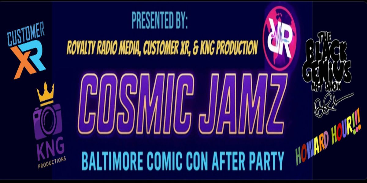 COSMIC JAMZ - Baltimore Comic Con After Party, The Black Genius Art ...