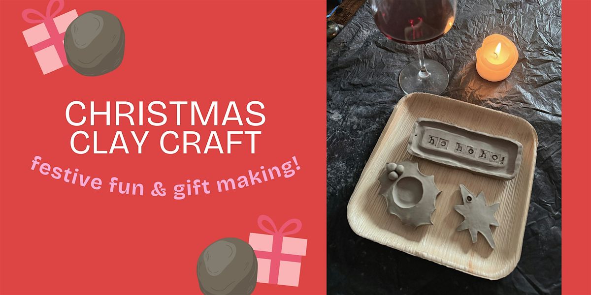 Christmas Clay Craft | Festive Gift Making Workshop, Leven Manchester ...