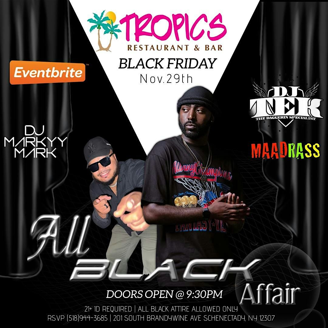 ALL BLACK AFFAIR Featuring DJ Markky Mark & DJ Tek, Tropics Restaurant ...