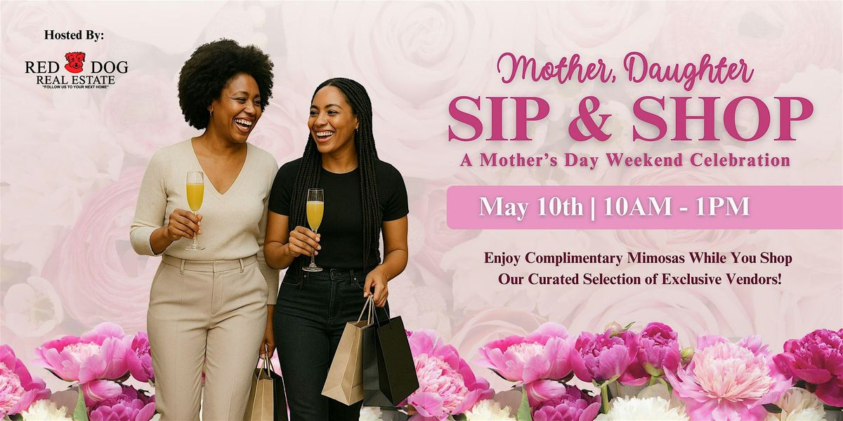 Mother, Daughter Sip & Shop - Red Dog Real Estate, Red Dog Real Estate ...