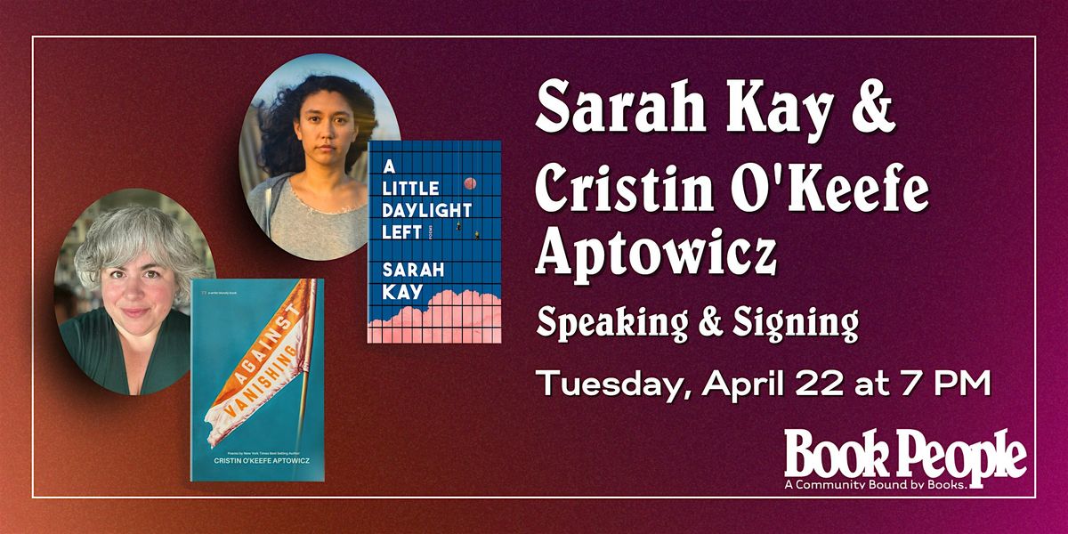 BookPeople Presents: Sarah Kay and Cristin OKeefe Aptowicz, BookPeople ...