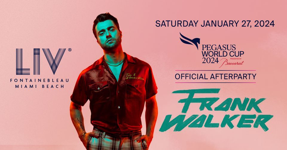 Frank Walker LIV - Sat. January 27th, LIV Miami, Miami Beach, January ...