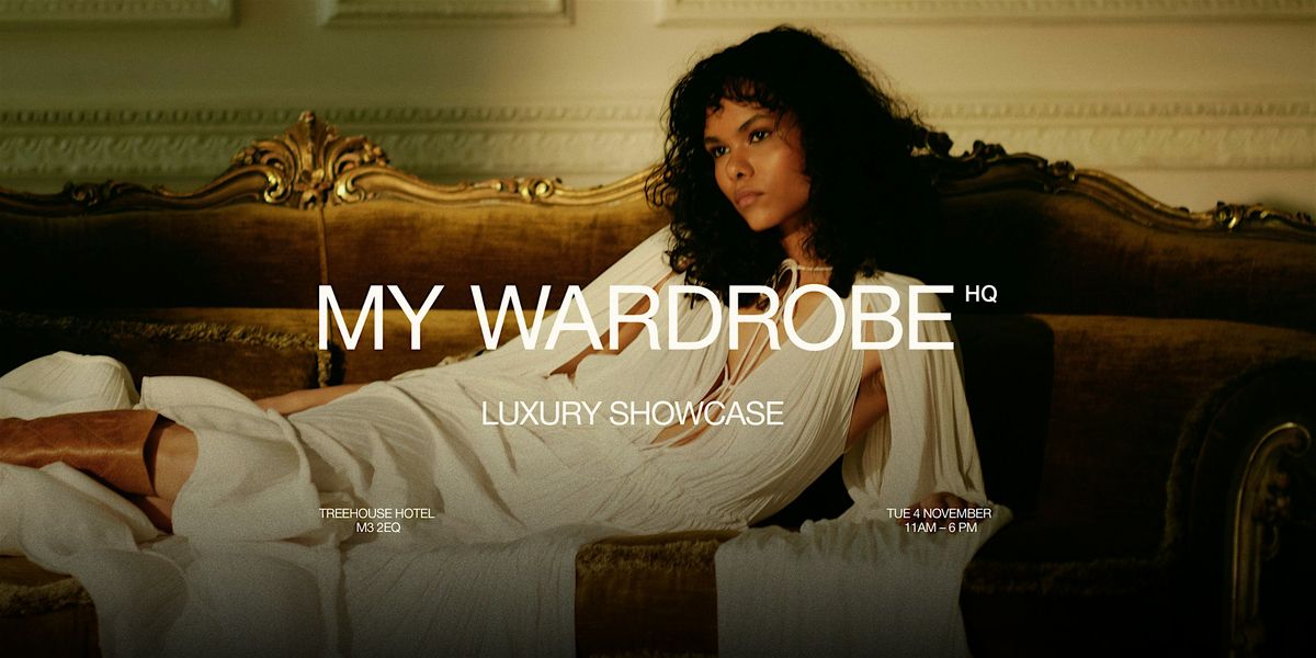 My Wardrobe HQ x Helen Wilson Luxury Showcase, Treehouse Hotel ...