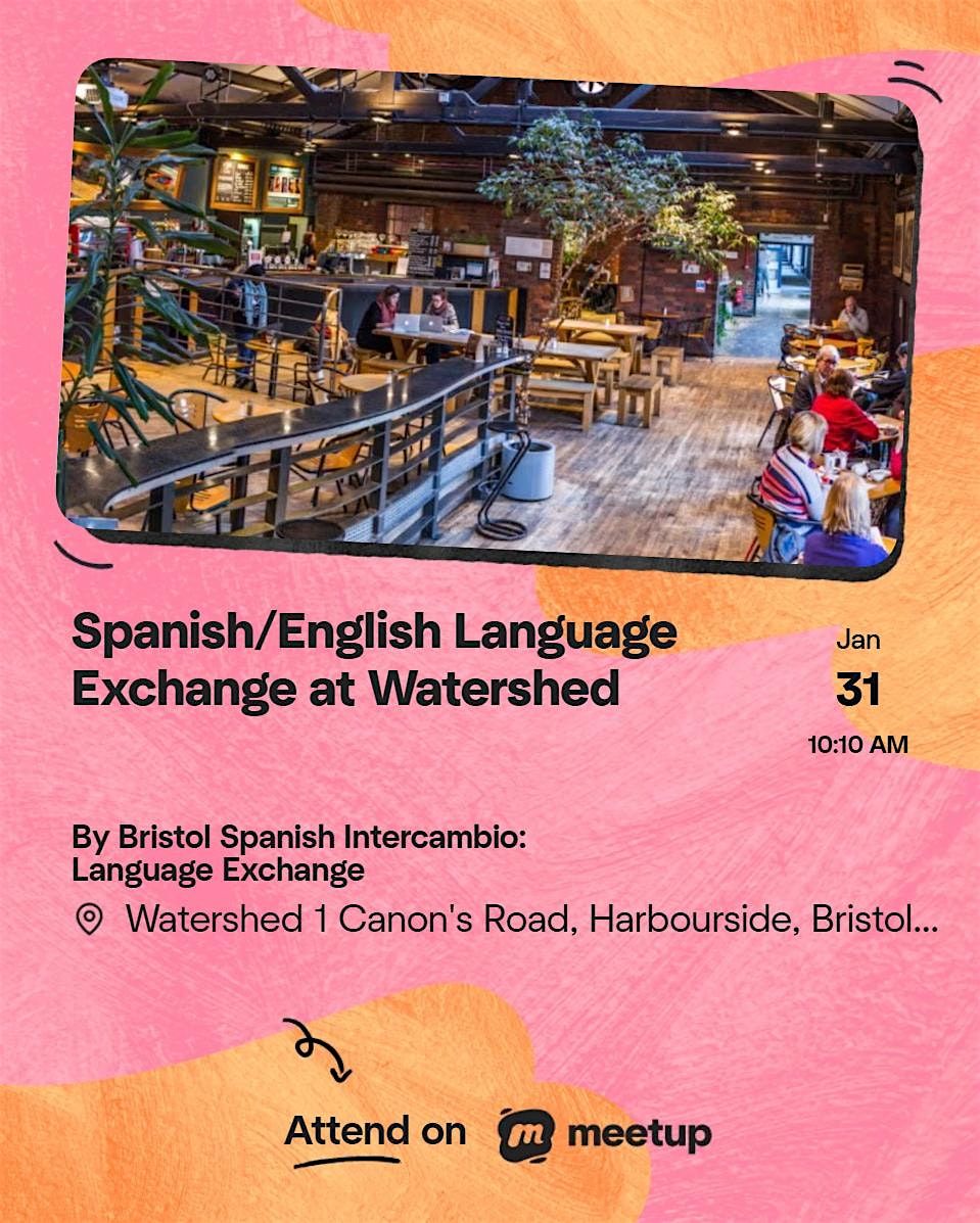 Spanish/English Language Exchange at Watershed - FREE EVENT, Watershed ...