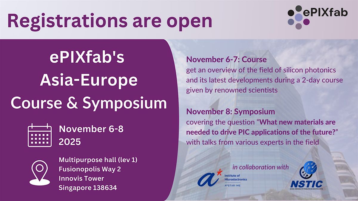 ePIXfabs Asia-Europe Symposium, 2 Fusionopolis Wy, Queenstown, 8 ...