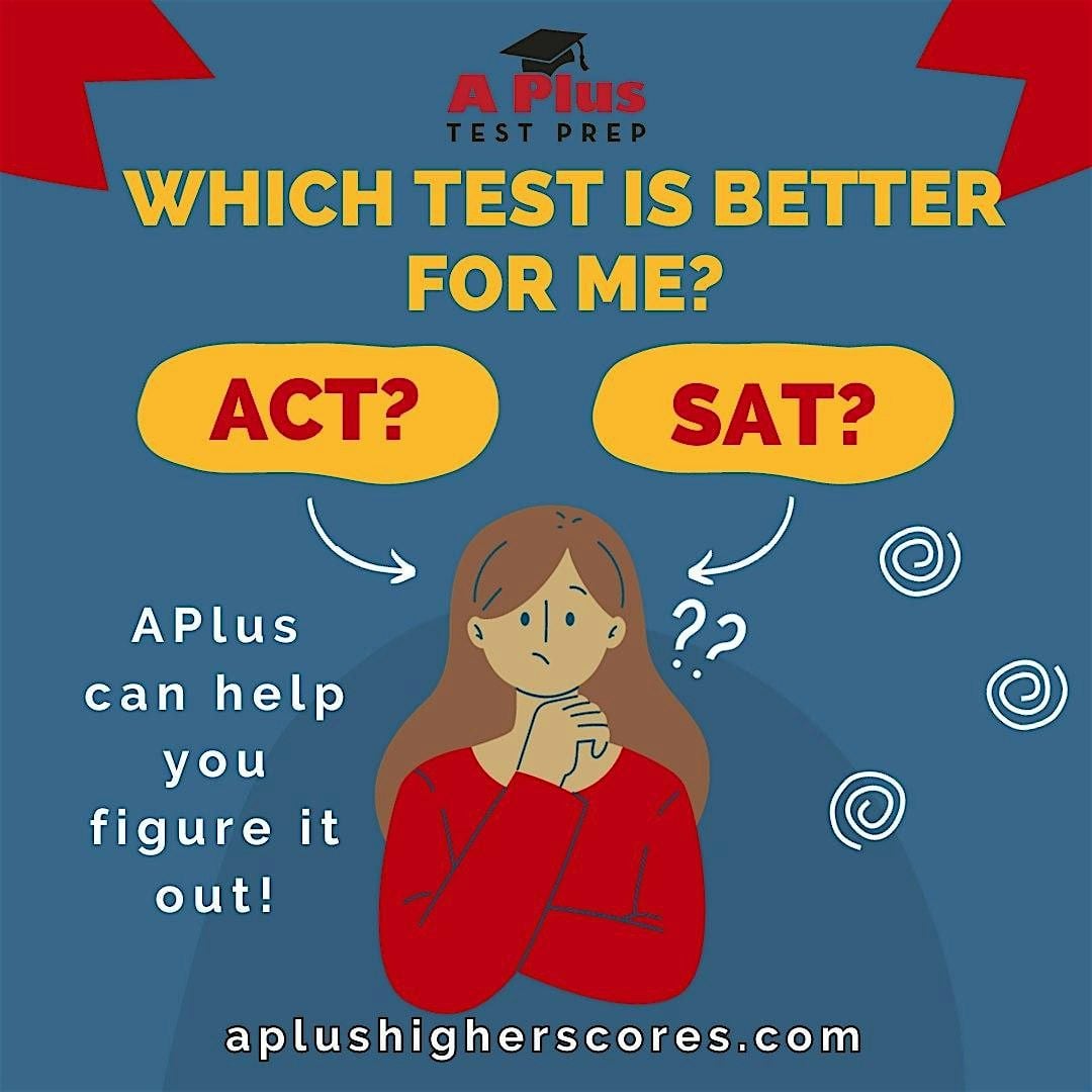 How to decide between ACT or SAT for your student., Aplus Test Prep and ...