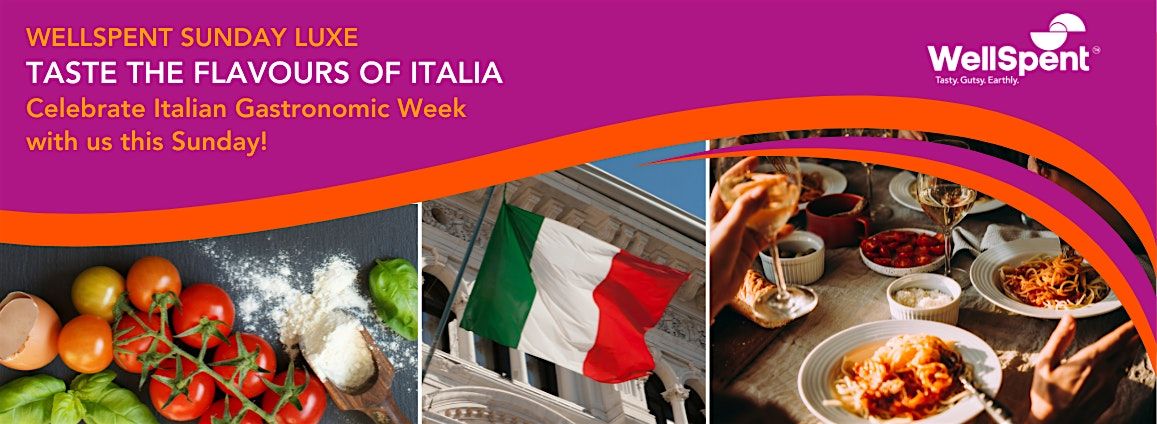 WellSpent Sunday Luxe: Taste the Flavours of Italia, At-Sunrice ...