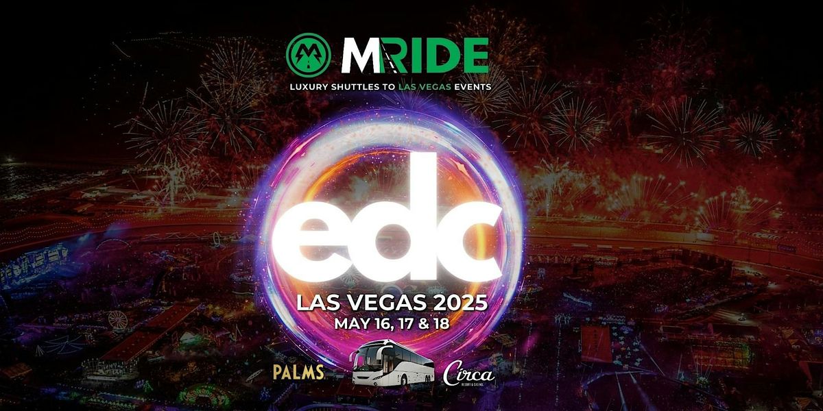 EDC SHUTTLE BUS from PALMS RESORT (RIO AREA) 5/16 thru 5/18/2025, Palms ...