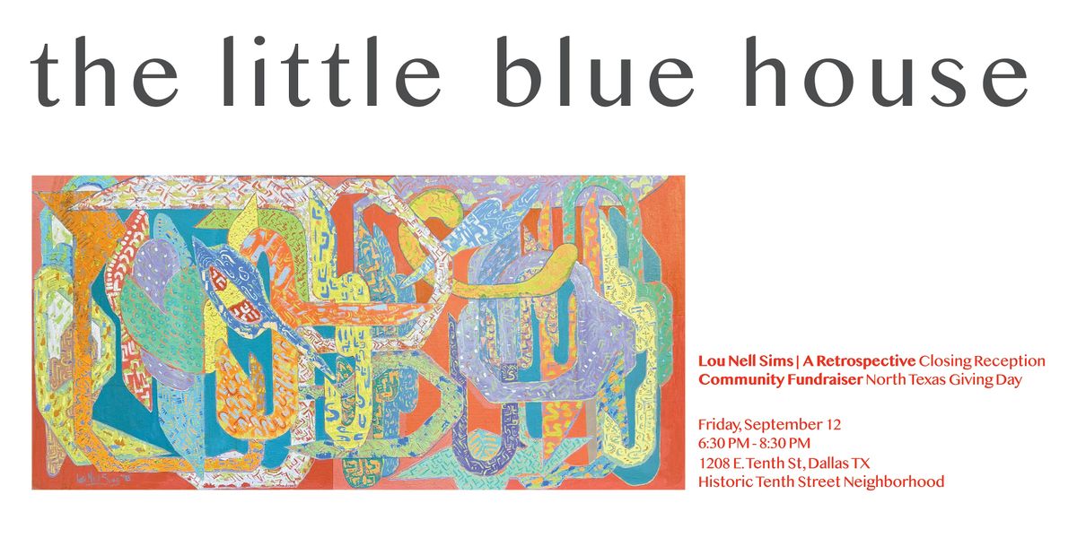The Little Blue House: Lou Nell Sims | A Retrospective + Fundraiser ...