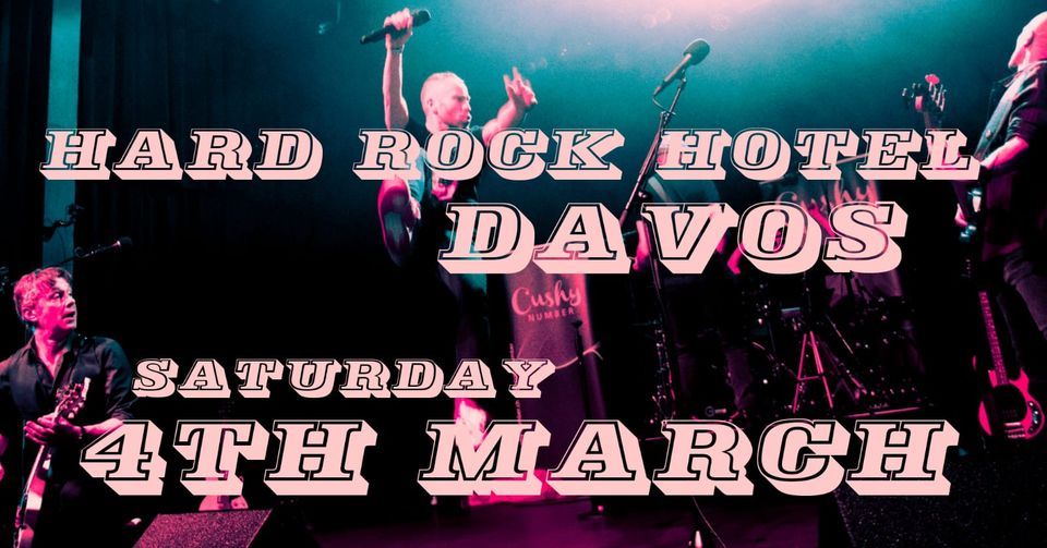 LIVE MUSIC SESSION - CUSHY NUMBER, Hard Rock Hotel Davos, March 4 to ...