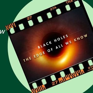 Deep Talks: Black Holes: The Edge of All We Know, 160 W Main St Lead ...