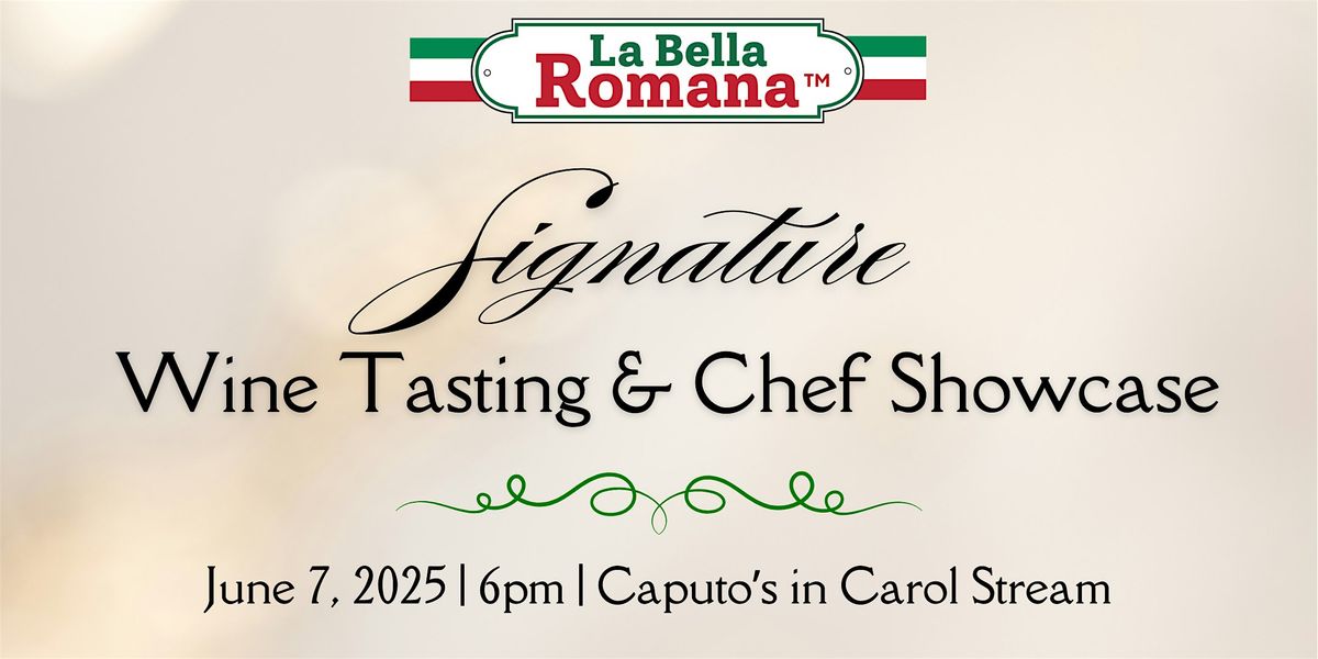 La Bella Romana Signature Wine Tasting and Chef Showcase, Angelo Caputo ...