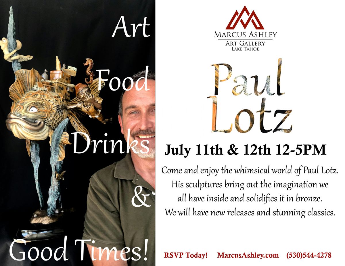 Meet the Artist ~ Paul Lotz July 11th & 12th, Marcus Ashley Gallery ...