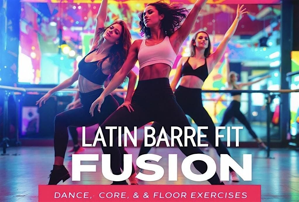 Latin Barre Fit Fusion: Dance, Core & Floor! Thursdays @6pm in ...