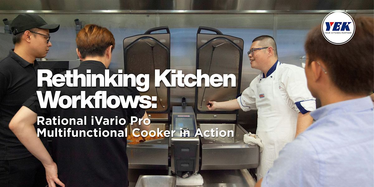 Rethinking Kitchen Workflows: Rational iVario Pro in Action, Yeo Eng Koon (S) Pte Ltd, Sembawang ...
