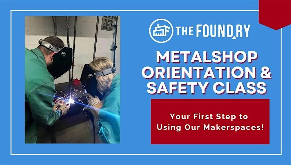 Metalshop Orientation @TheFoundry - Safety Class, The Foundry, Buffalo ...