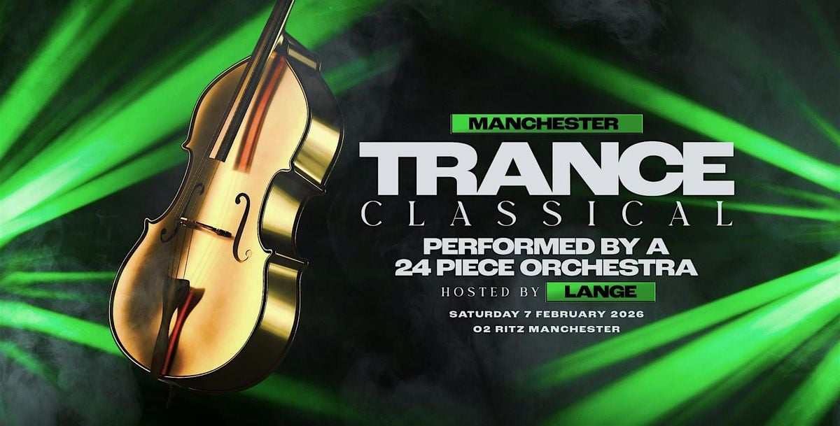 Trance Classical - Manchester, O2 Ritz Manchester, 7 February 2026 ...