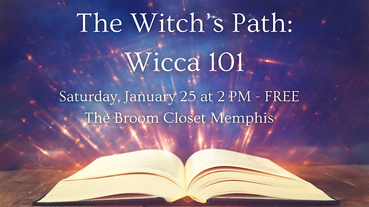 The Witchs Path: Wicca 101, The Broom Closet Memphis, 25 January 2025 ...
