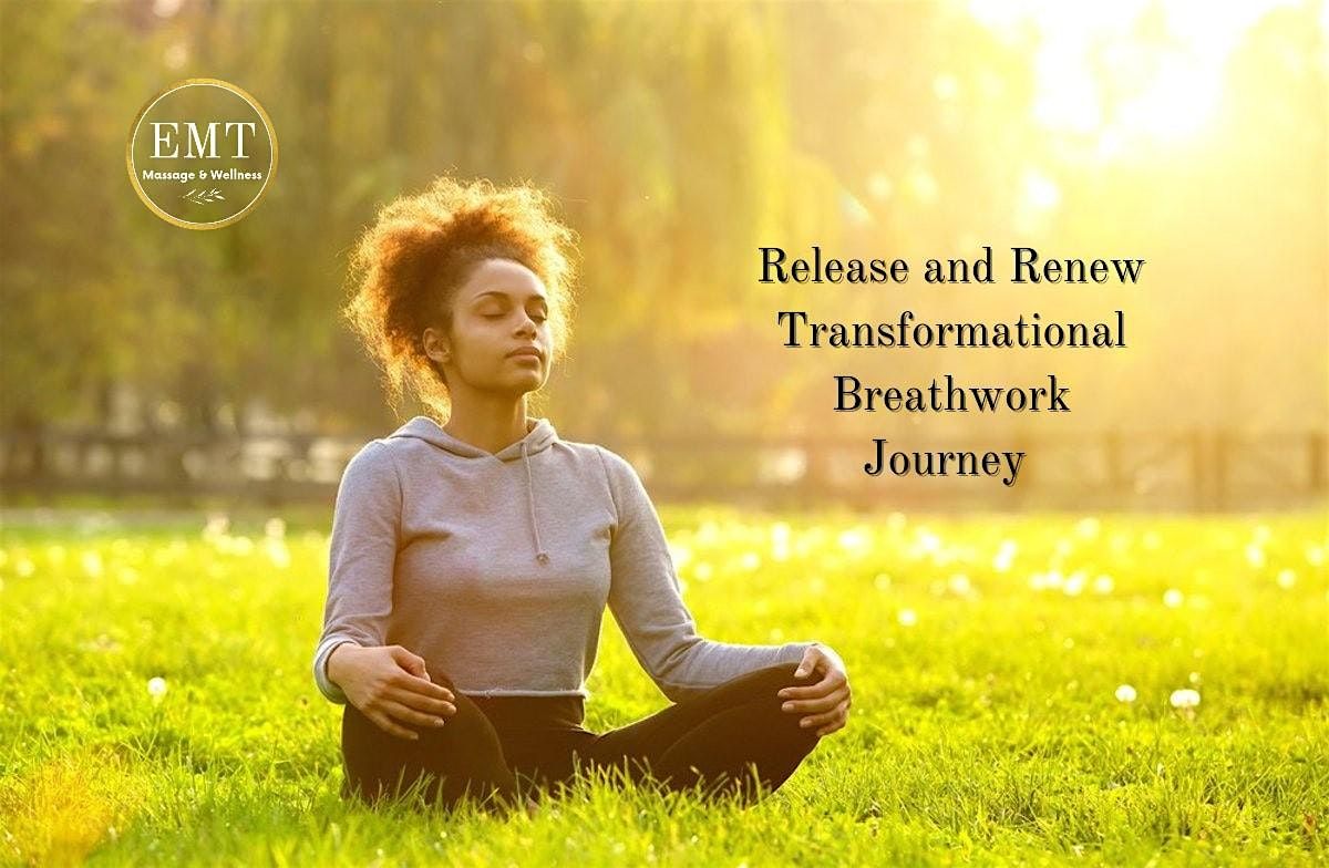 RELEASE & RENEW Transformational Breathwork Journey, EMT Massage ...
