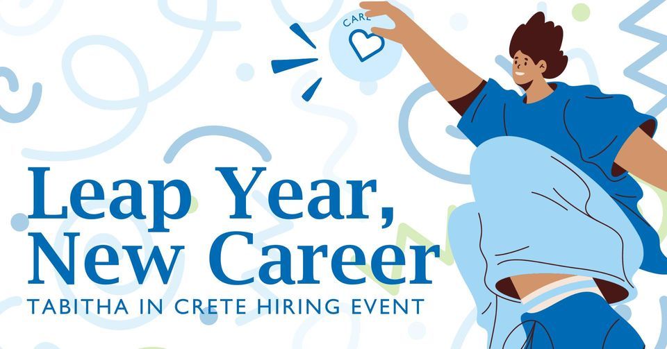 Take the Leap into CARE — Tabitha in Crete Hiring Event, Tabitha in ...