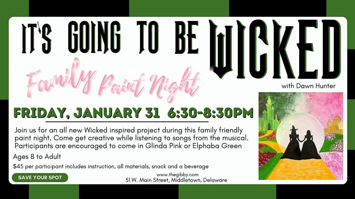 Its Going to be WICKED! Family Paint Night, gilbert w. perry, jr ...