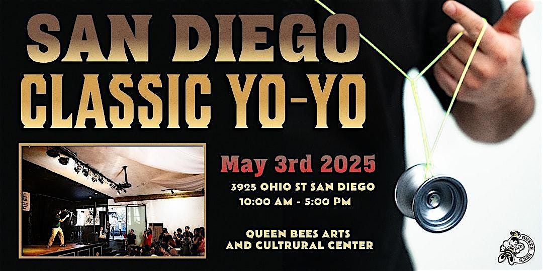 San Diego Classic Yoyo Contest 2025, Queen Bee's Art and Cultural ...