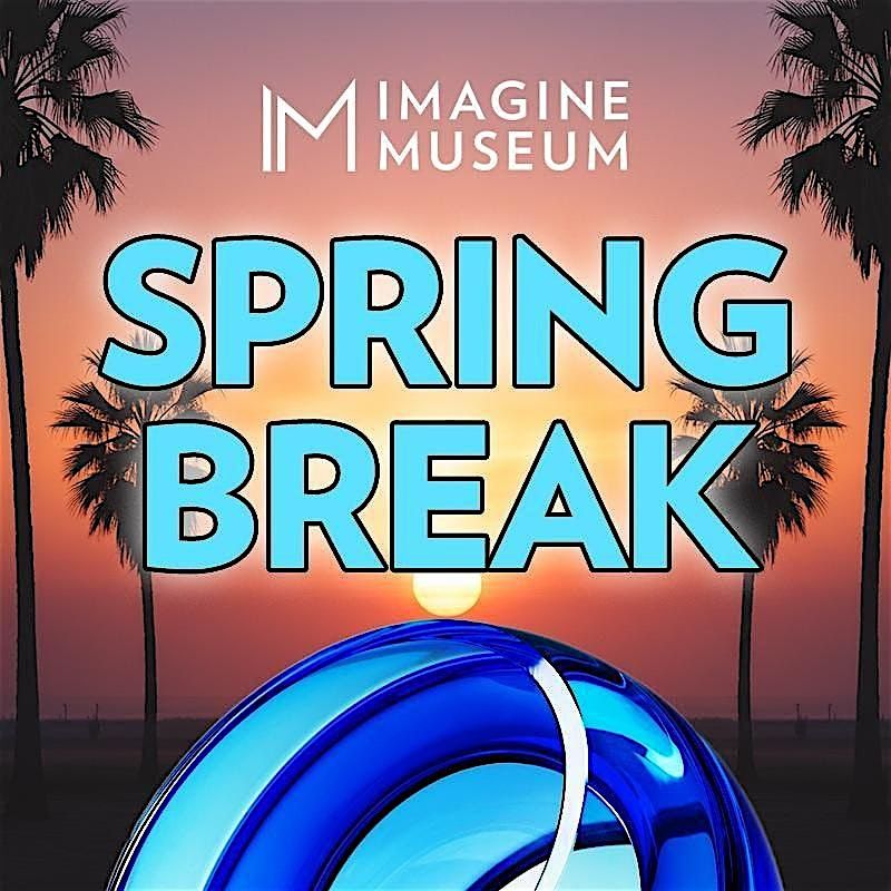 Spring Break at Imagine Museum: The Great Glass Mystery Hunt, Imagine ...