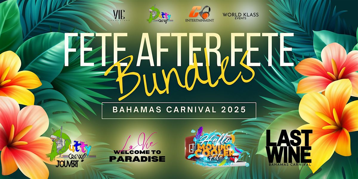 Bahamas Carnival Fete After Fete Bundles 2025, Nassau, 5 June to 8 June ...