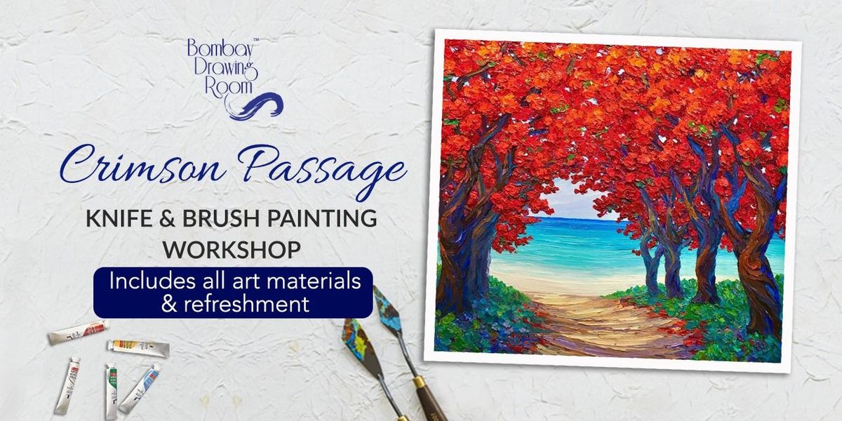 Crimson Passage Knife & Brush Painting Workshop, Poco Loco Town: Mumbai ...