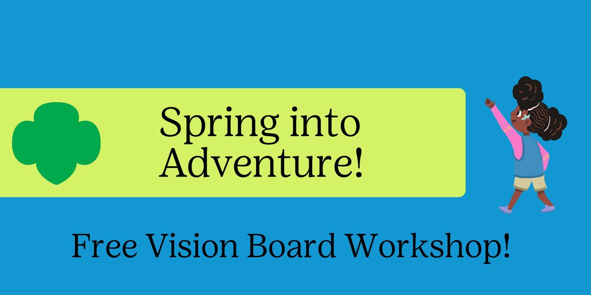 Girl Scouts - Spring Into Adventure- Vision Board Making!, Green Lake ...