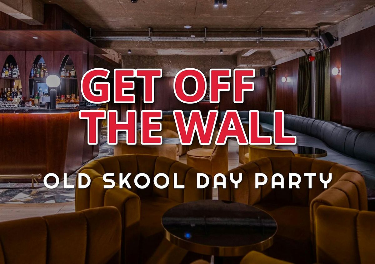 Get off the wall - Old Skool Day Party, City Arts Bar, London, 13 ...