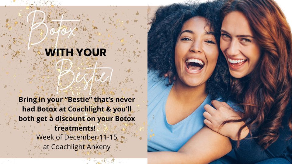 BOTOX with your BESTIE! Enjoy special pricing! , Coachlight Clinic ...