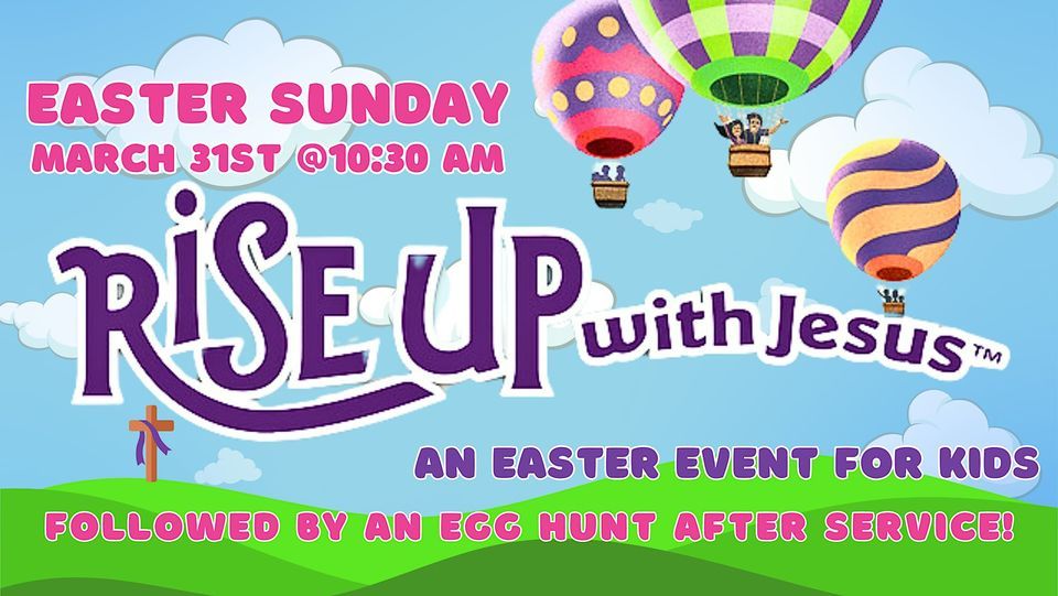 Rise Up With Jesus: An Easter Event for Kids, 7800 Telegraph Road ...