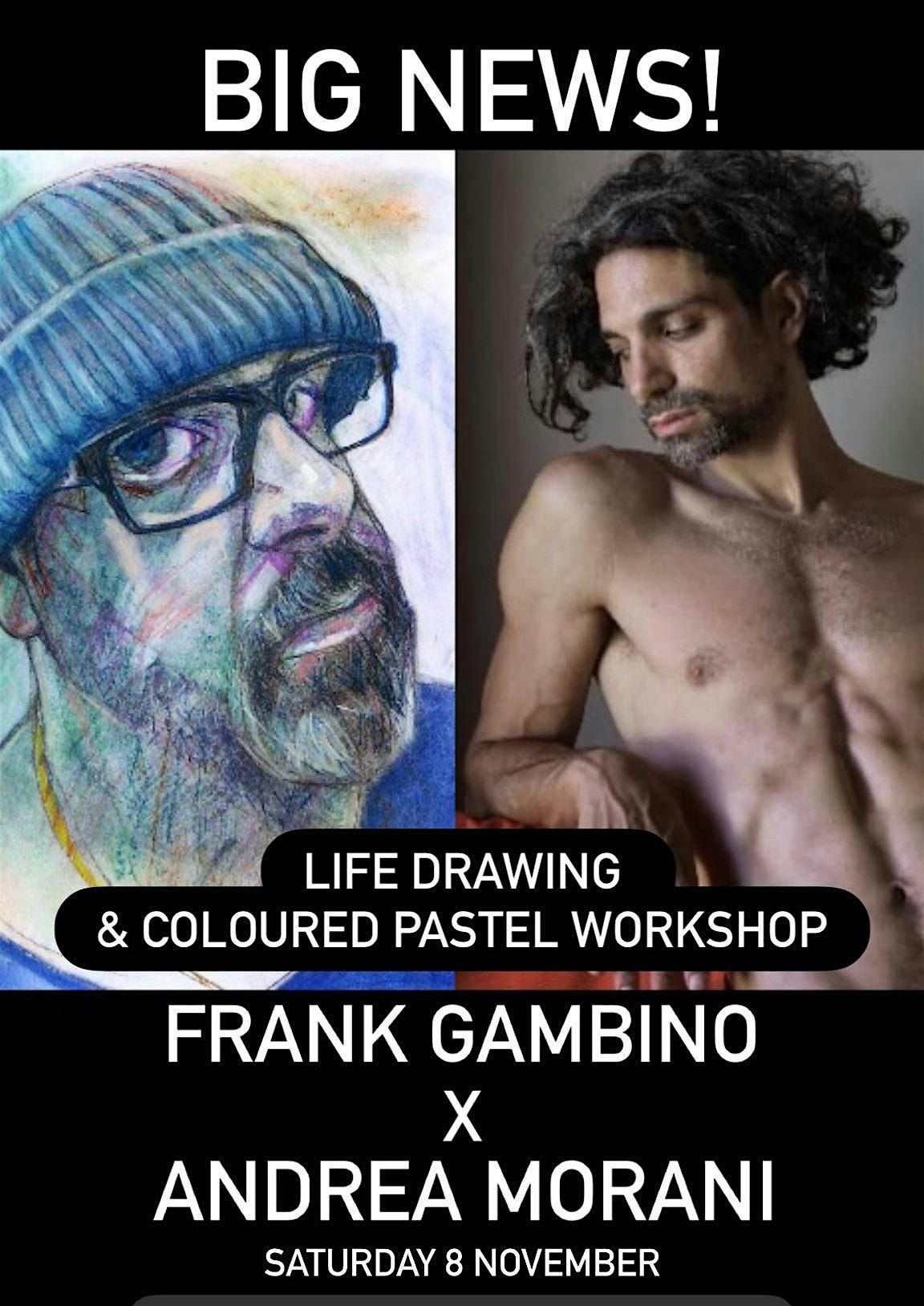 LIFE DRAWING & COLOURED PASTELS WITH FRANK GAMBINO & MODEL ANDREA ...