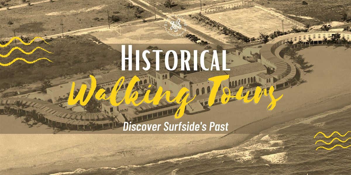 Surfside Historical Walking Tour with Dr. Paul George 2025, Town Of ...