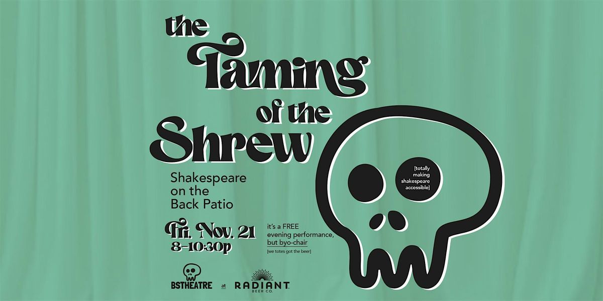 Shakespeare on the Back Patio: TAMING OF THE SHREW starring BS Theatre ...