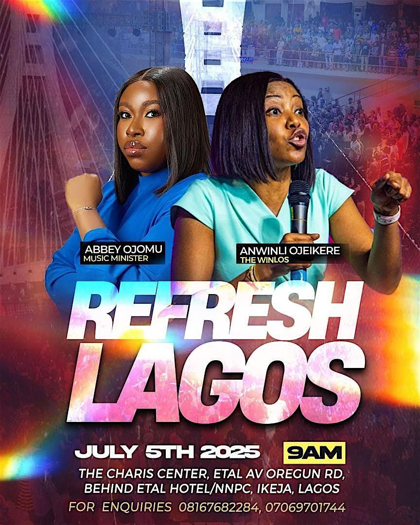 REFRESH LAGOS, The Charis Events Center, Ikeja, 5 July 2025 | AllEvents