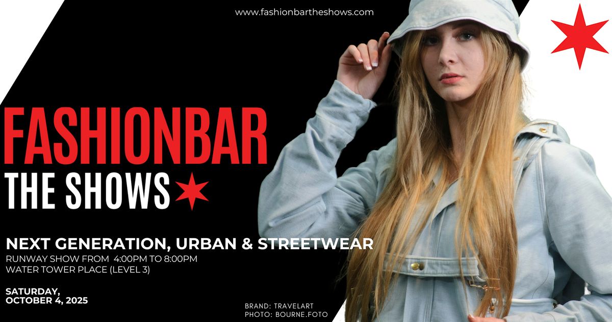 Attend FashionBar The Shows: October 2025 - The Next Gen, Streetwear ...