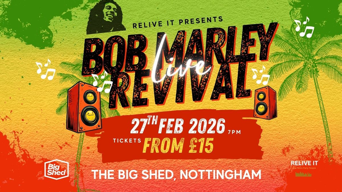 Bob Marley Revival, The Big Shed, West Bridgford, 27 February 2026 ...